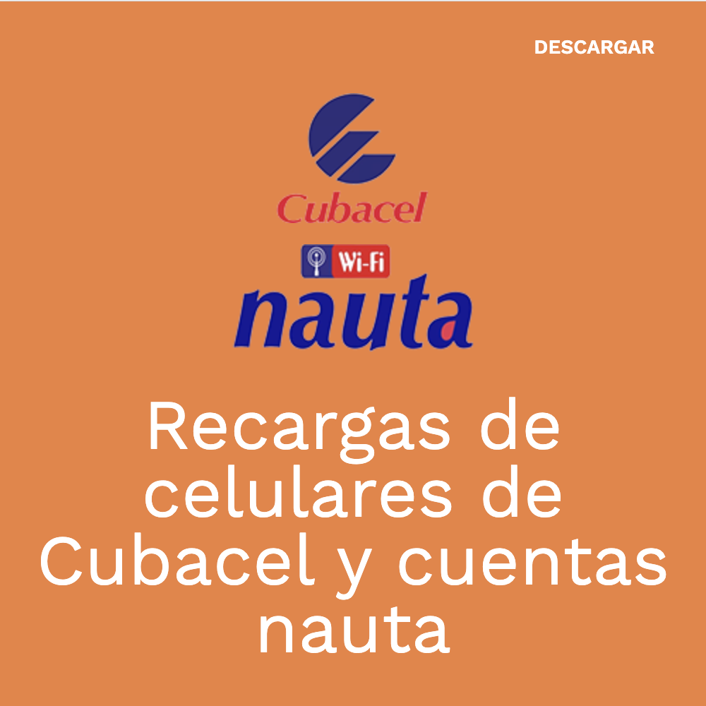 Recargas a Cuba. Recarga de celulares de Cubacel y cuentas nauta.